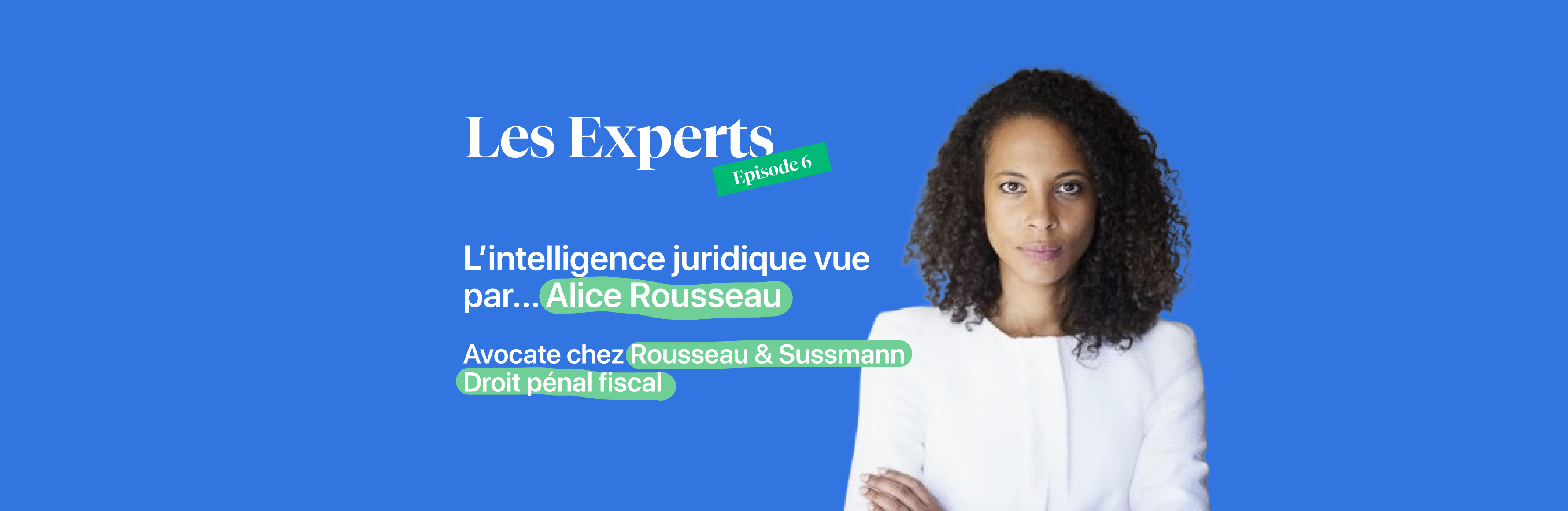 L'intelligence juridique vue par... Alice Rousseau, avocate au cabinet ...